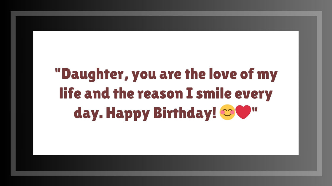 12 Heartfelt Birthday Messages for My Daughter: Celebrating Her Specia ...